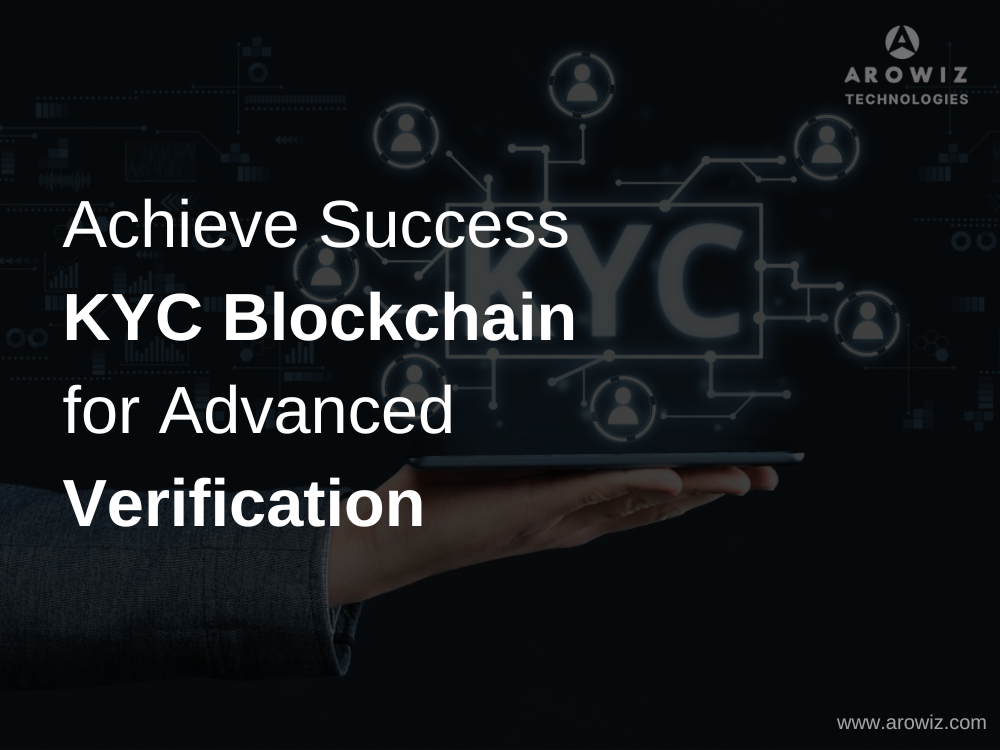 Achieve Success: KYC Blockchain for Advanced Verification | by Blockchain/Al Consultant | Medium