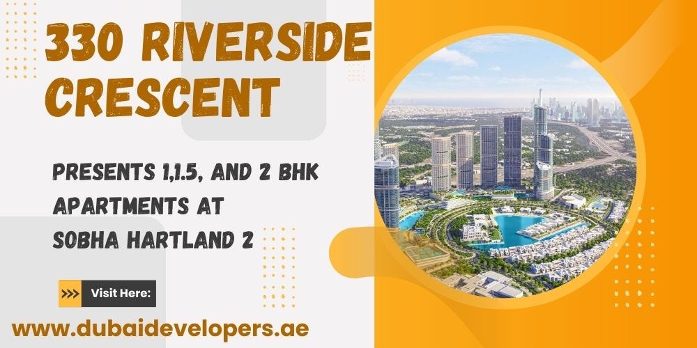 Sobha 330 Riverside Crescent In Sobha Hartland 2 — Luxury All Around | by Dubaiproperty7 | Medium
