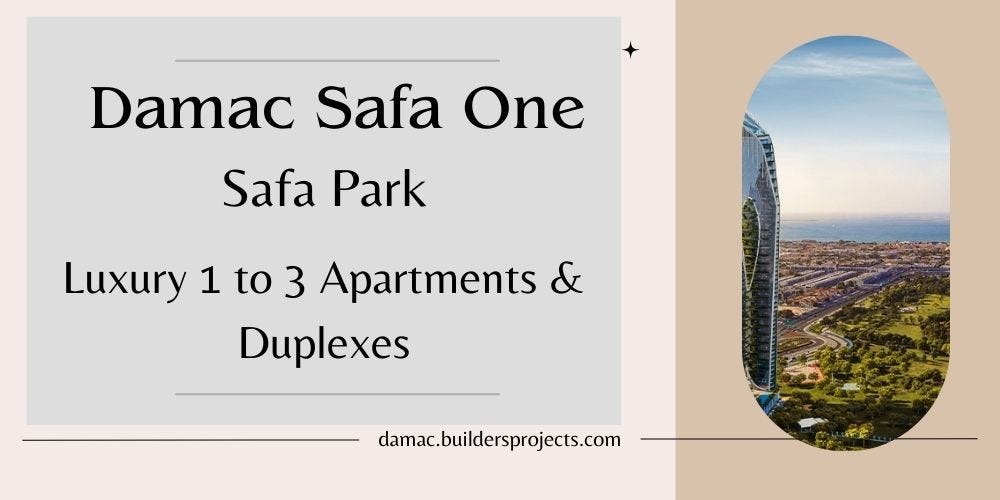 Damac Safa One-An Oasis of Luxury In The Heart of Safa Park, Dubai | by ...