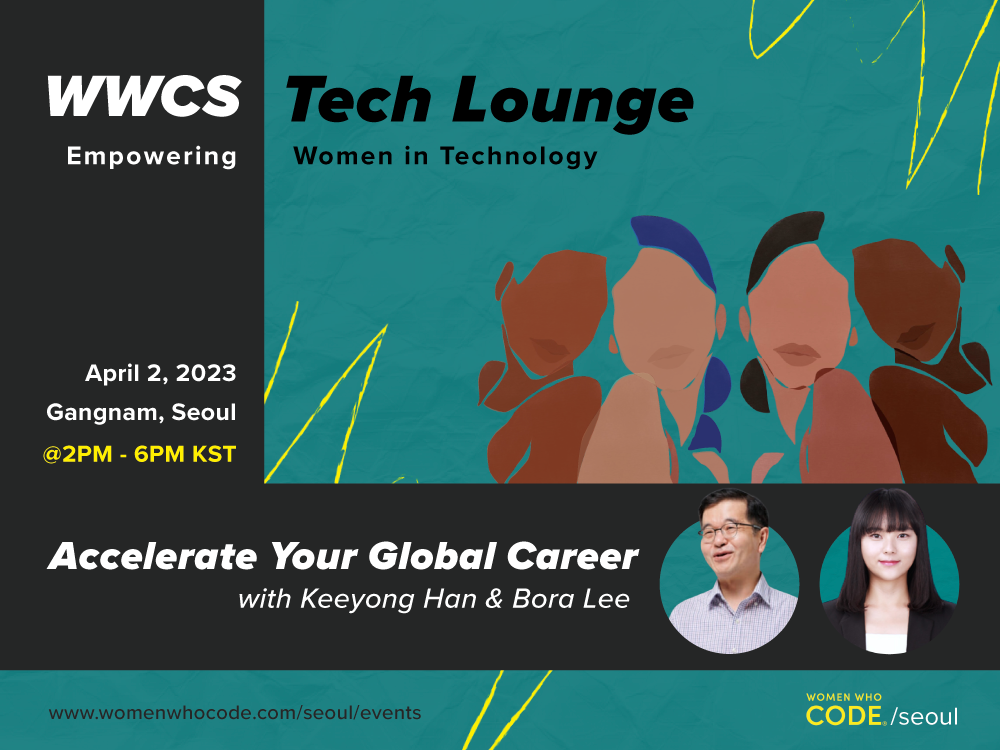 [WWCode Seoul Tech Lounge #01] IT 여성의 글로벌 커리어 w/ 한기용 CTO & 이보라 엔지니어 | by Ga-in Olivia Choi ...
