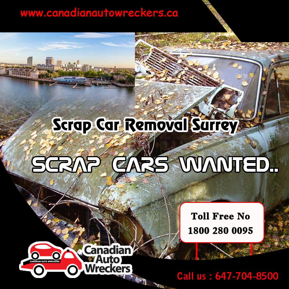Scrap Car Removal Surrey — Environmently Fast Growing City In Canada ...