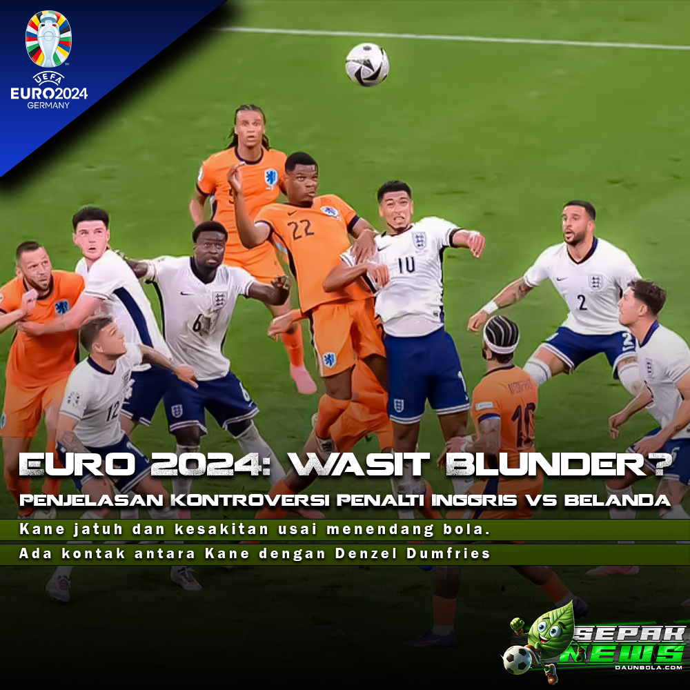Kontroversi Penalti Inggris vs Belanda di Euro 2024: Wasit Blunder ...