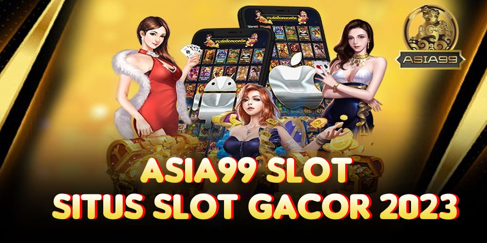 Asia99 : Situs Slot Gacor 2023. Slot Gacor Gampang Menang Asia99 adalah… | by Asia99waw | Medium