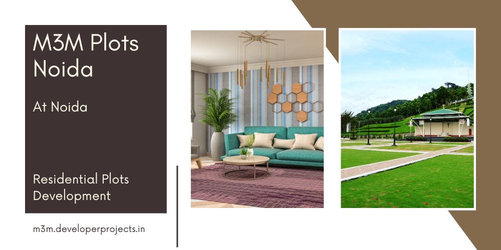 M3M Plots Noida — Spectacular Views In Every Direction | by ...