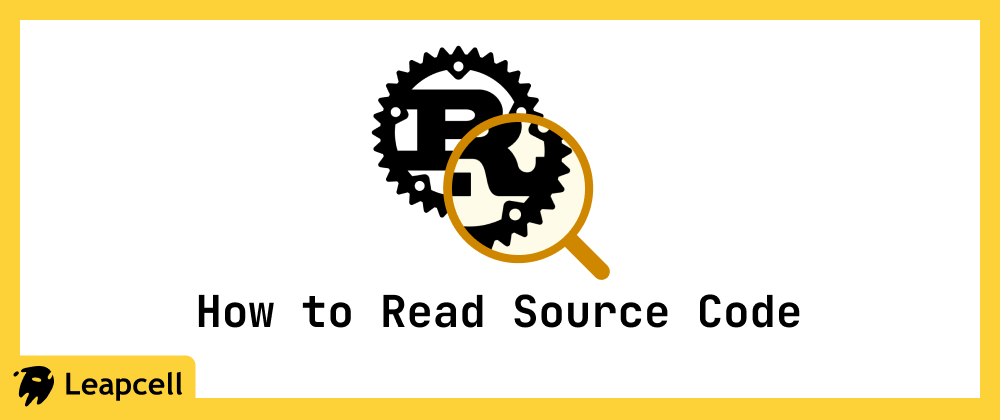 A Simple Guide to Read Rust Source Code Effectively | by Leapcell | Medium
