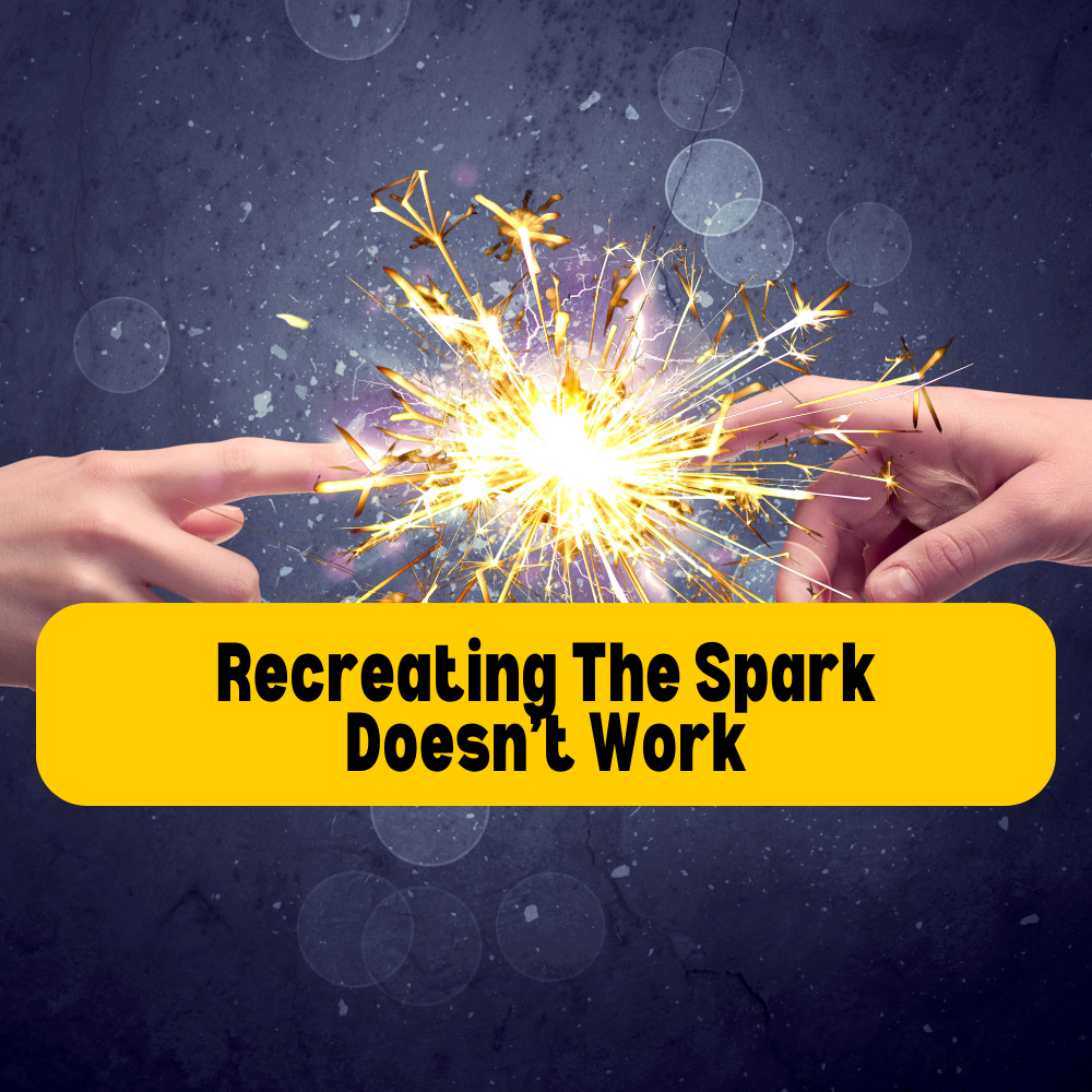 Why Recreating The Spark Doesn’t Work | by Cass Morrow | Medium