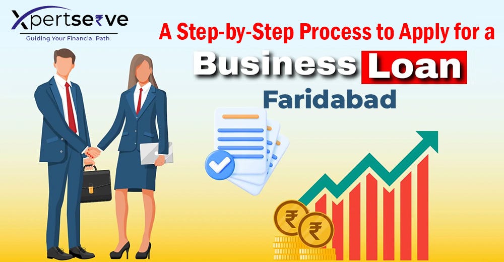 A Step-by-Step Process to Apply for a Business Loan in Faridabad | by ...