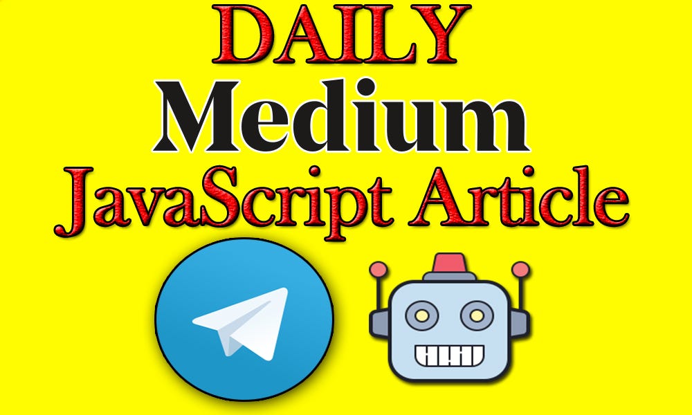 Automated Medium JavaScript article a day Telegram bot | by rharkov ...