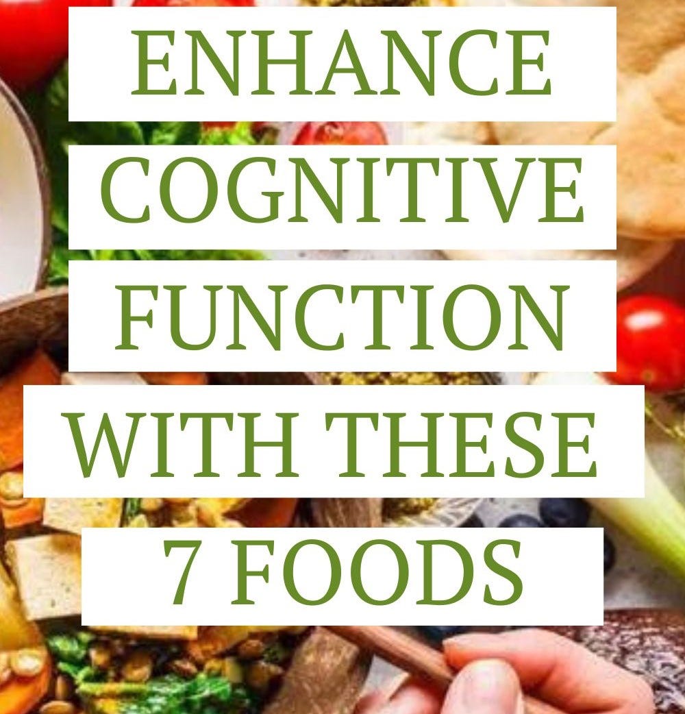 7 Foods That Enhance Memory & Cognitive Function | Medium