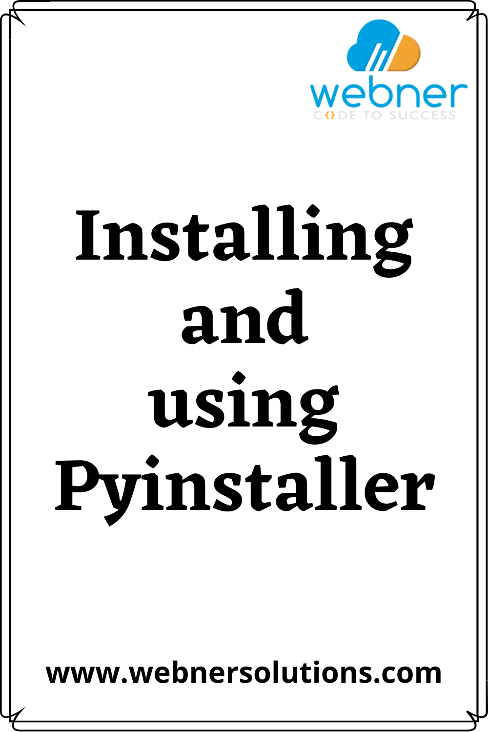 Installing and using Pyinstaller. You can install it through pip using… | by Webner Solutions ...