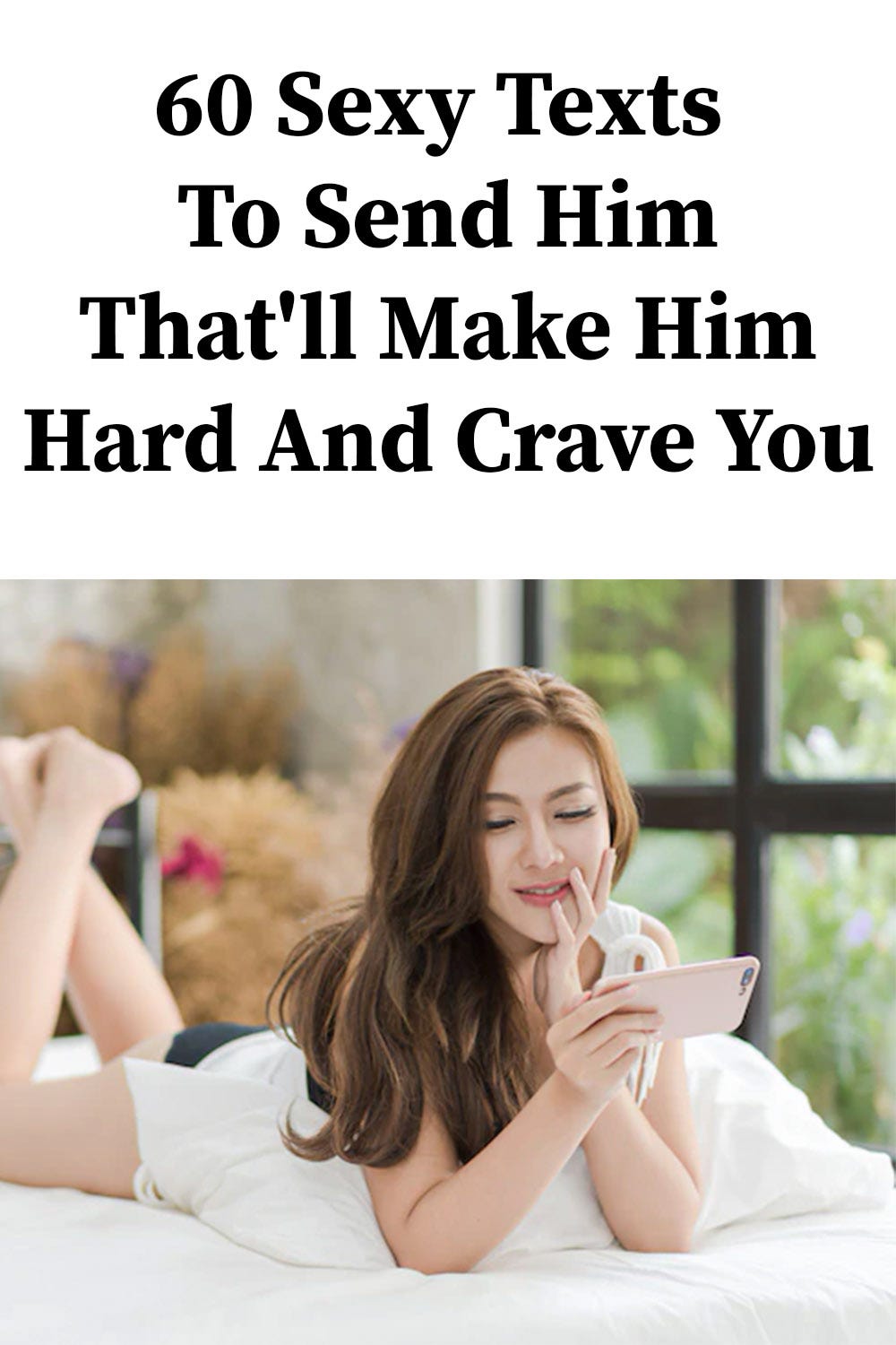 60 Sexy Texts To Send Him That’ll Make Him Hard And Crave You - Melani Ria - Medium