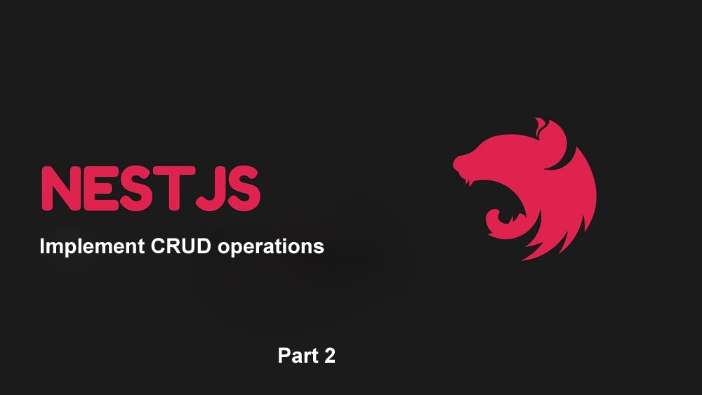 📘 Step-by-Step NestJS CRUD (Create, Read, Update, Delete) API Example — Part 2 | by Nandakumar ...
