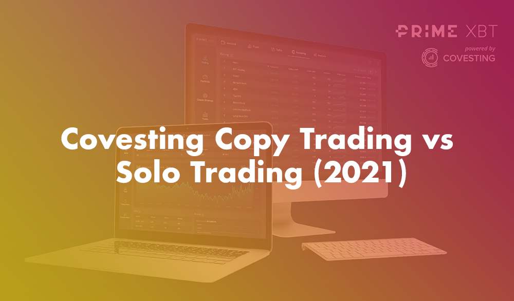 Covesting Copy Trading vs. Solo Trading (2021) | by Aureliuses | Medium