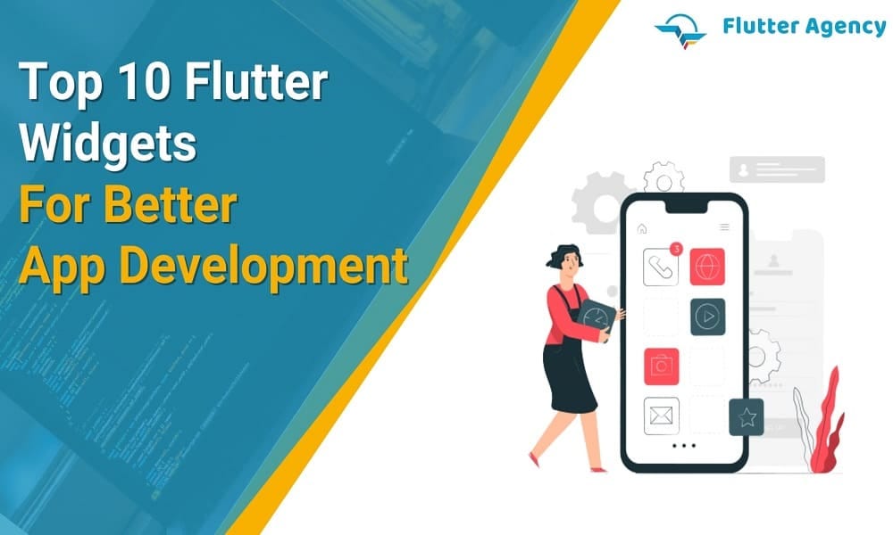 Which are the top 10 Flutter widgets in 2022? | Medium
