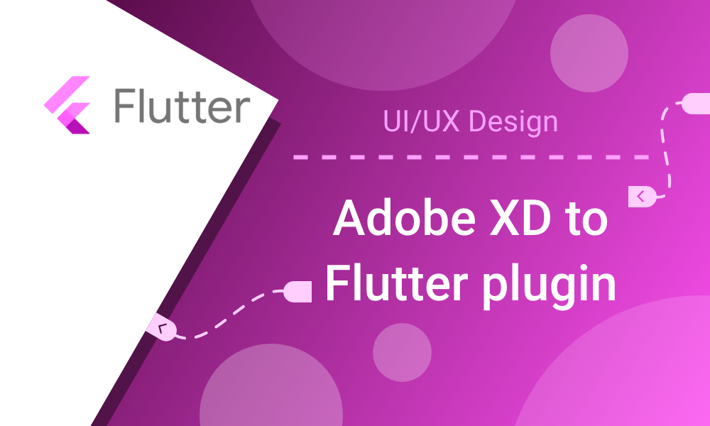 Adobe XD to Flutter plugin. Save development time using Adobe XD to… | by David Gonzalez ...