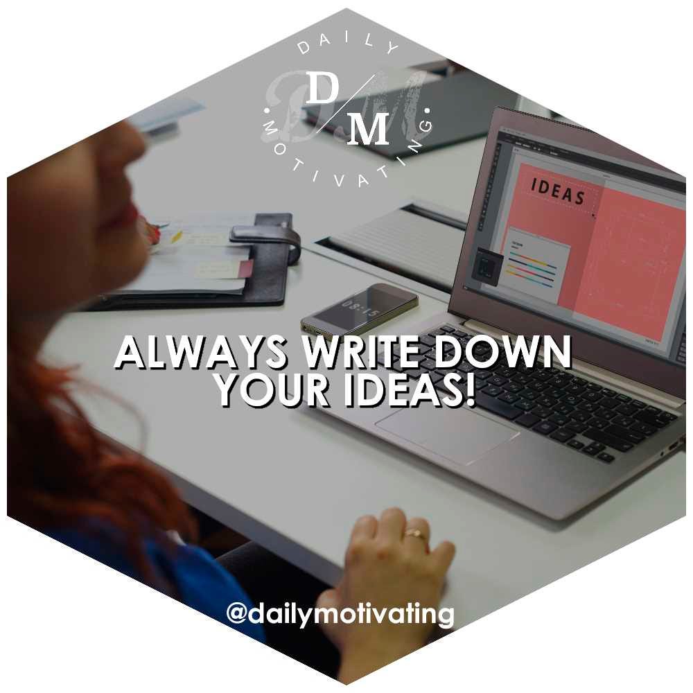 Always write down your ideas! 🙂 | by dailymotivating | Medium