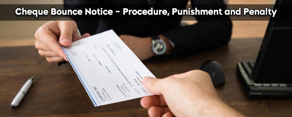 Cheque Bounce Notice — Procedure, Punishment And Penalty | by Leadindia ...