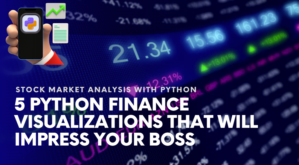 5 Python Finance Visualizations that will Impress your Boss | by Christian Martinez Founder of ...