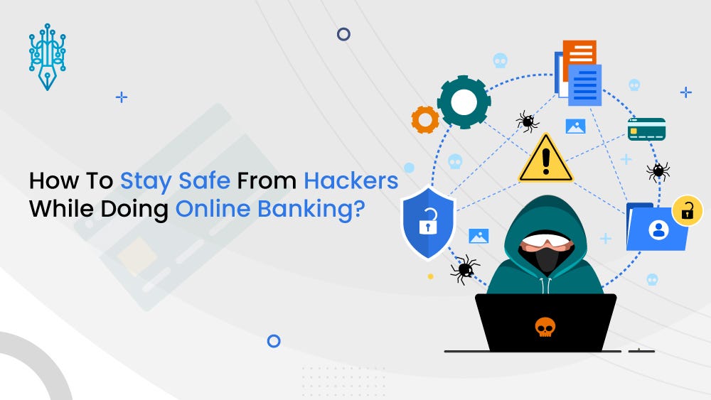 How To Stay Safe From Hackers While Doing Online Banking? | by TechNews ...