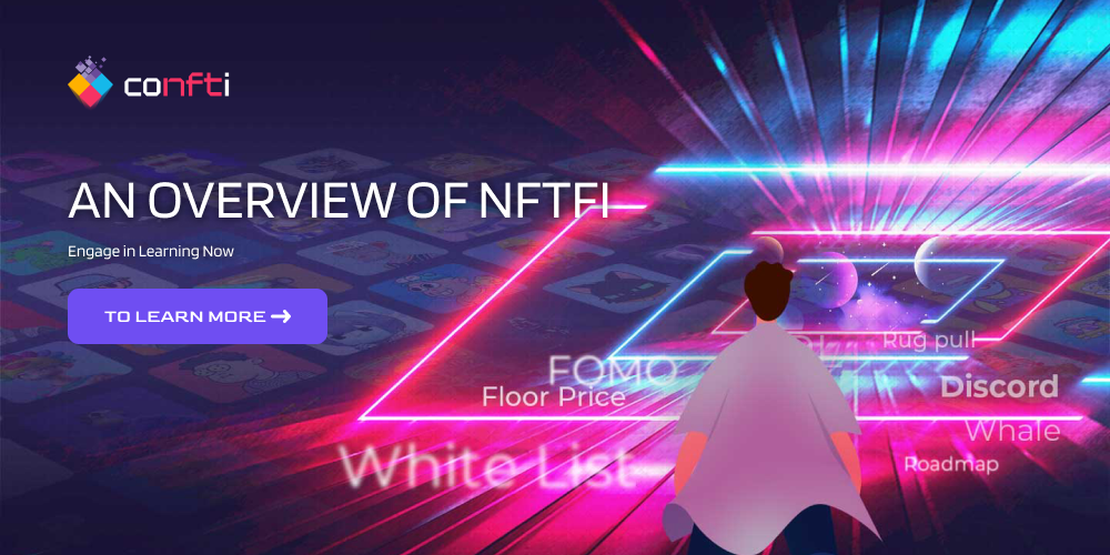 Confti Academy — 2. An overview of NFTFI - Confti - Medium