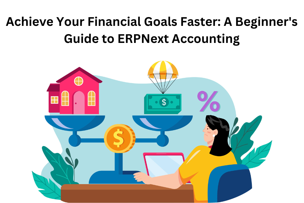 Upgrade Your Finances: Exploring the Power of ERPNext Accounting and ...