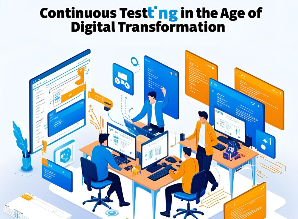 Continuous Testing in the Age of Digital Transformation: Trends and ...