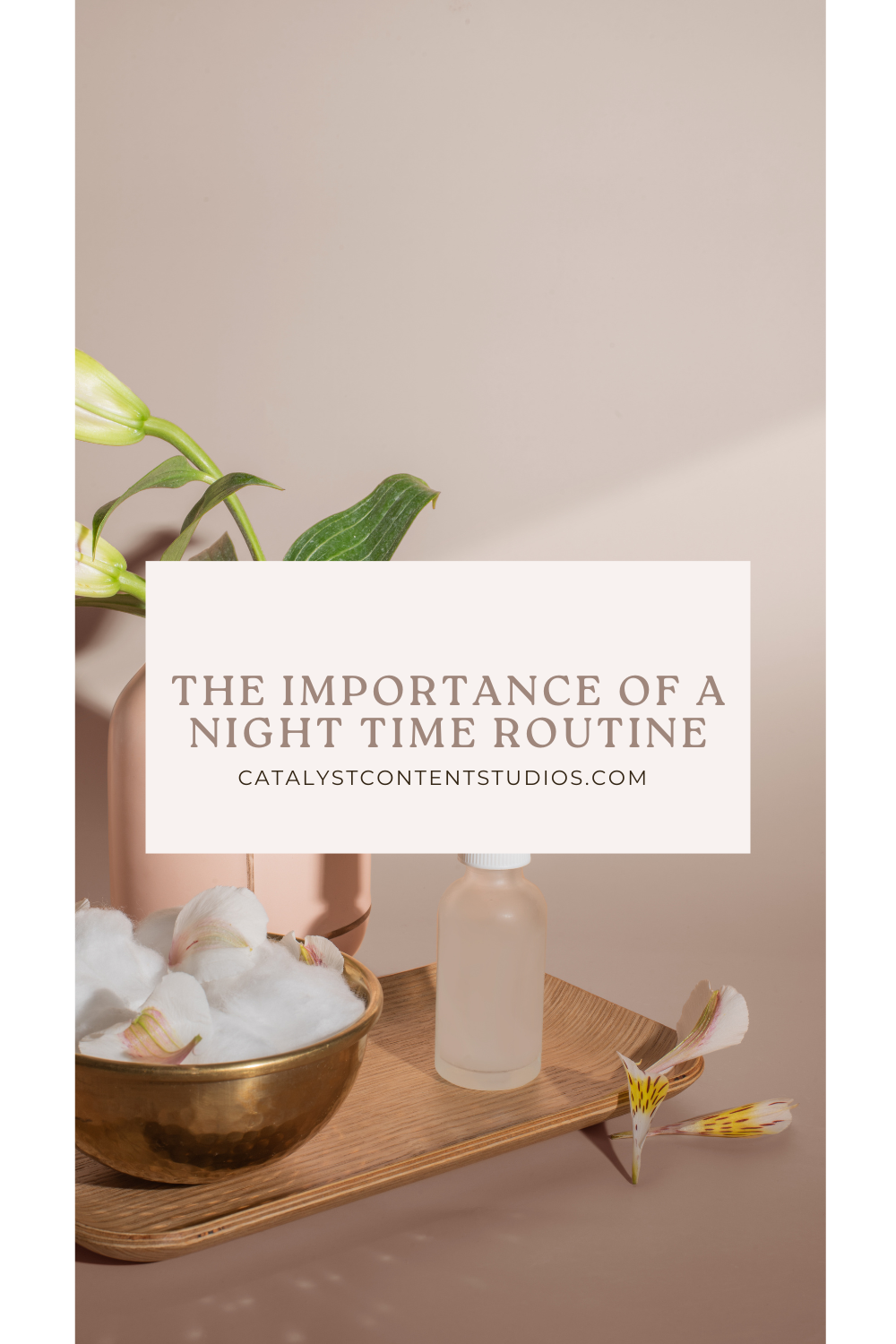 The Importance of Keeping a Night Time Routine | by CatalystContent ...