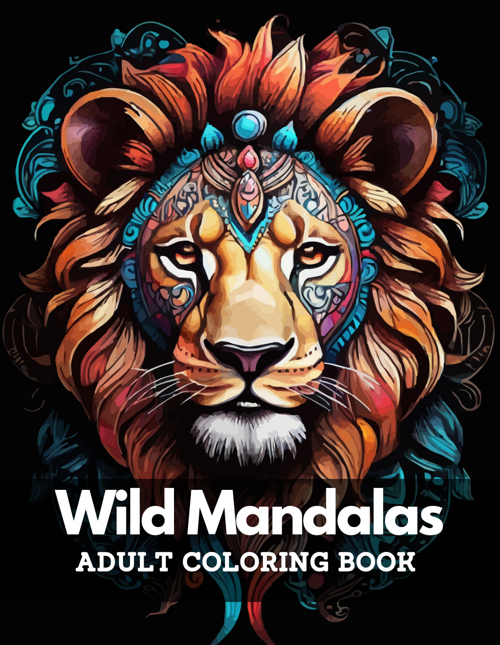 Unleash Your Creativity with Wild Mandalas: Adult Mandala Coloring Book ...