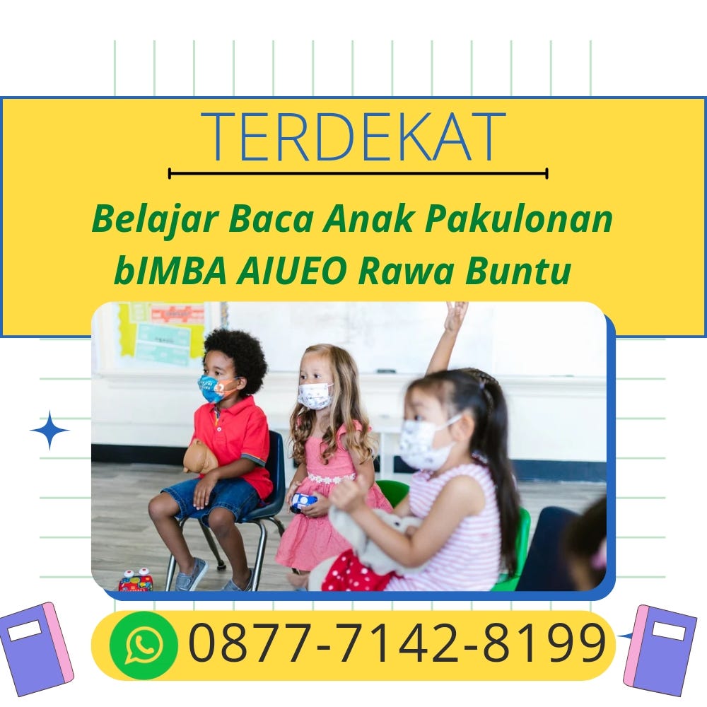 TERDEKAT, Call 0877–7142–8199, Belajar Baca Anak Pakulonan bIMBA AIUEO Rawa Buntu ...