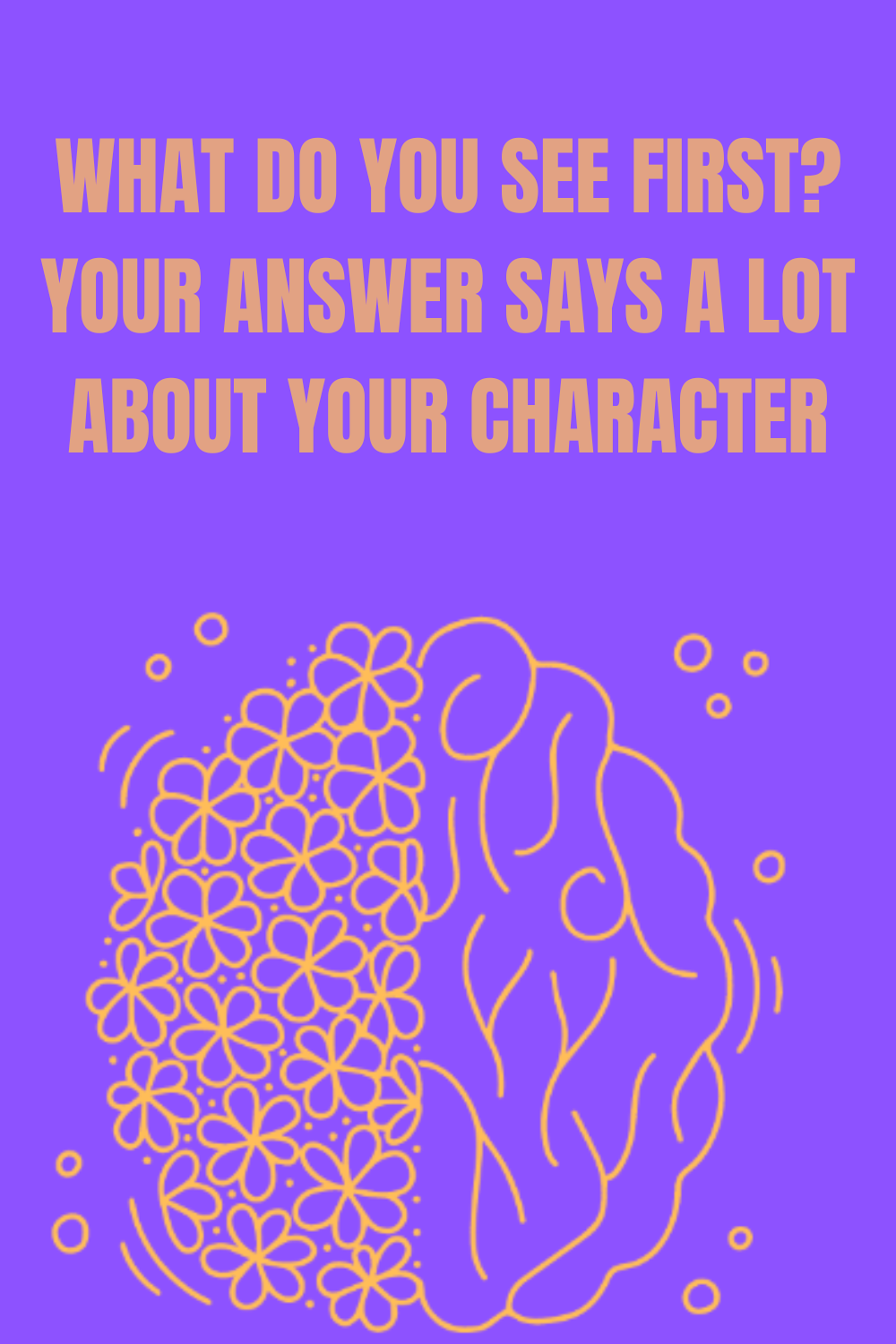 What do you see first? Your answer says a lot about your character ...