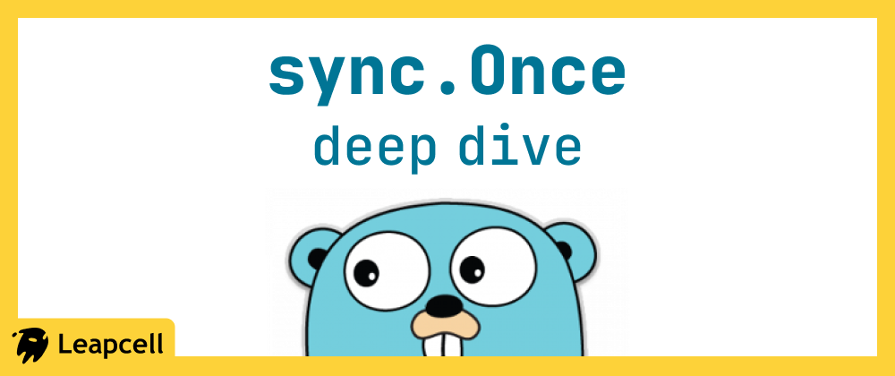 A Deep Dive into Go’s sync.Once. Learn how to use sync.Once for… | by Leapcell | Medium
