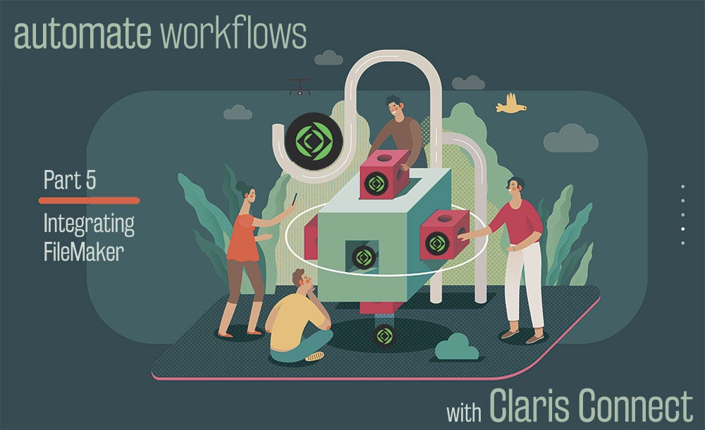 Intro to Claris Connect Part 5: Sending Data To FileMaker | by Sounds ...