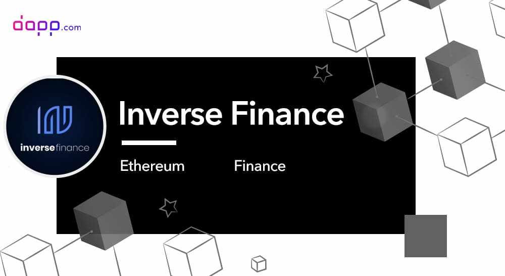 What Is Inverse Finance?. Inverse.finance is a suite of… | by Dapp.com ...