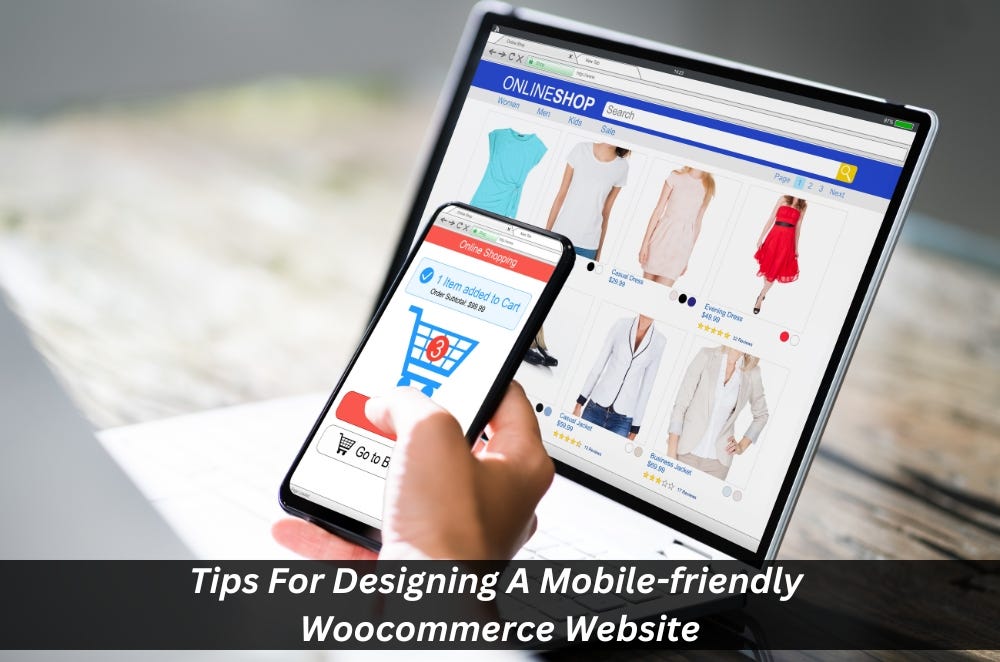 Tips For Designing A Mobile-friendly Woocommerce Website | by Eric ...