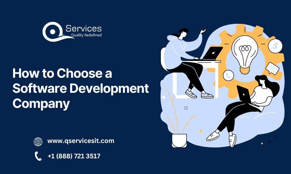 How to Choose a Software Development Company | by QServices | Medium
