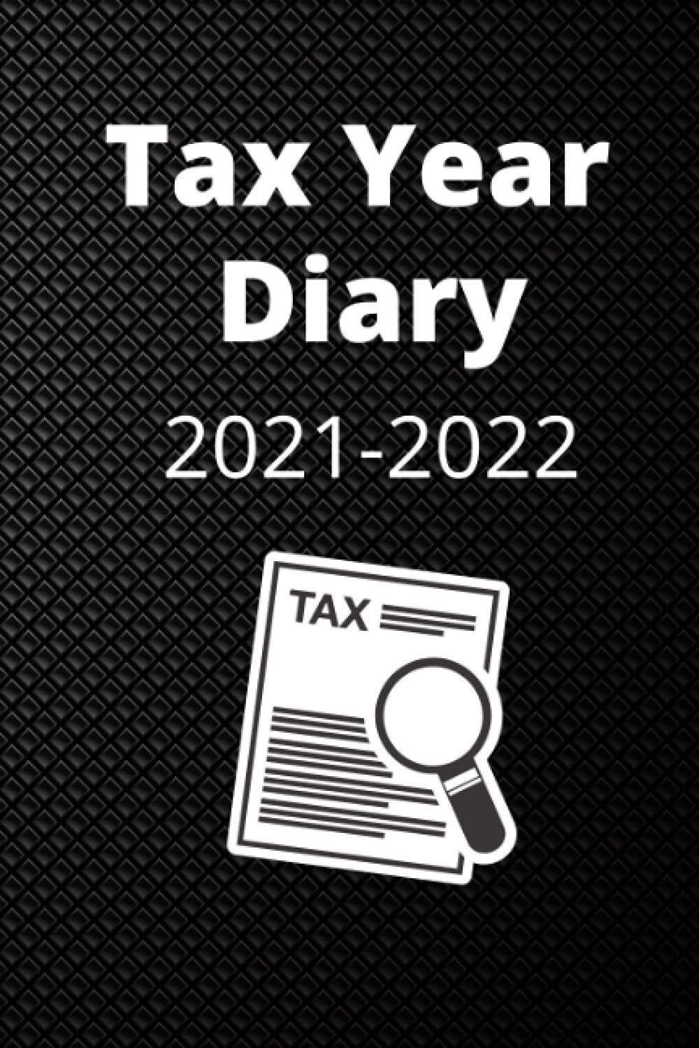 [READ]-Tax Year Diary 2021–2022: Tax Year Diary 2021–2022 for Self ...