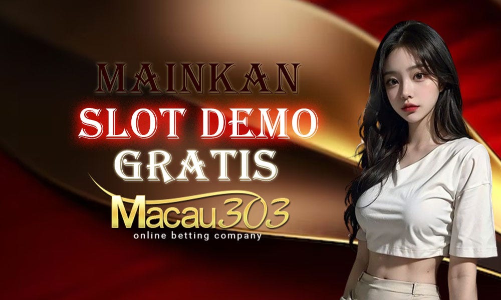 Mainkan Slot Demo Gratis Terbaik Macau303 | by Macau303 Official | May, 2024 | Medium