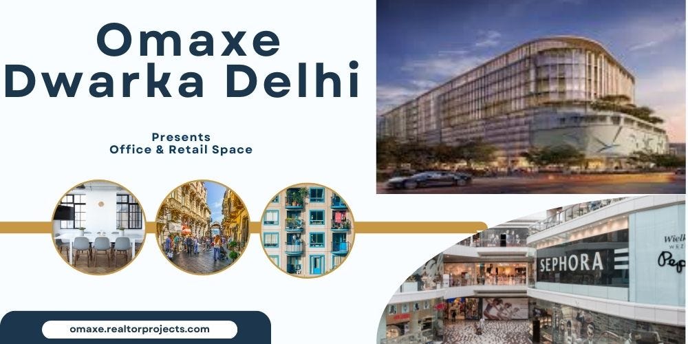 Omaxe Dwarka Delhi | Optimizing Spaces For Commercial Venture | by ...