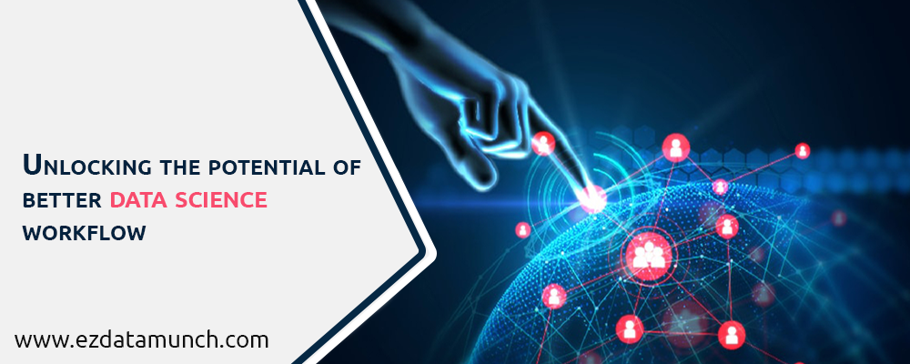 Unlocking the potential of better data science workflow | by Abhishek ...