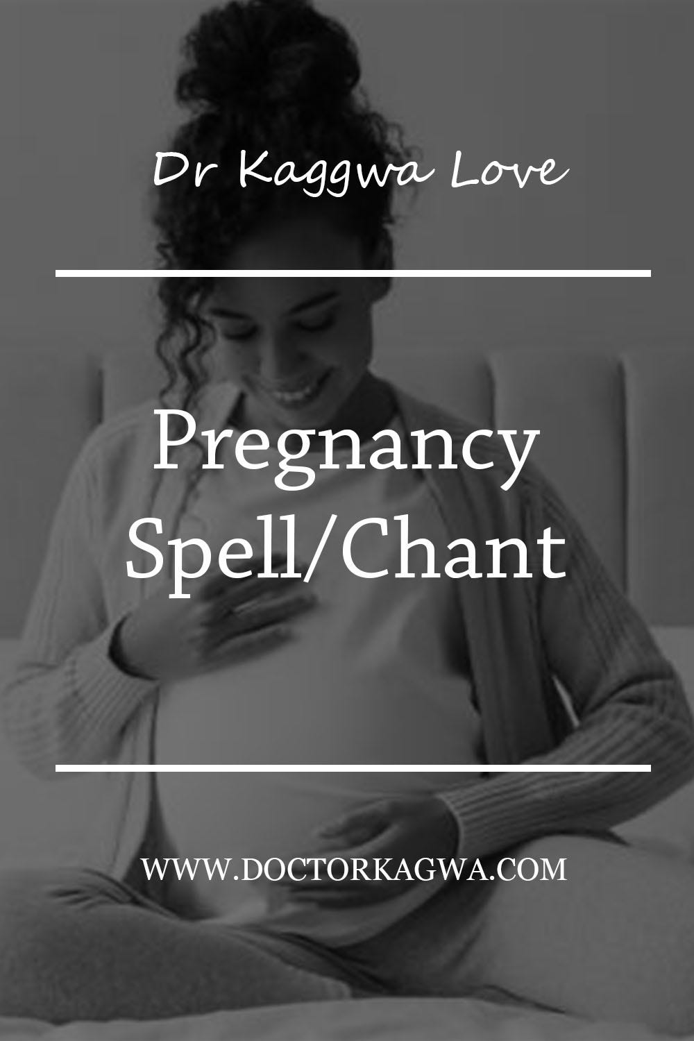 Pregnancy Spell - Doctorkagwa - Medium