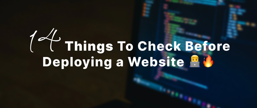 14 Things To Check Before Deploying a Website 👨‍💻🔥 | by Safdar Ali ...