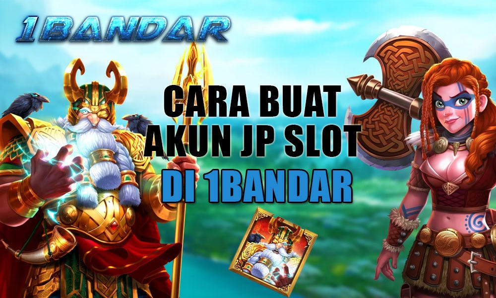 Cara Membuat Akun JP Slot di 1Bandar | by 1bandar official | May, 2024 ...