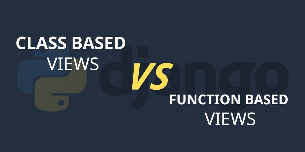Class Based Views Vs Function Based Views | by theurikarue | AWS Tip