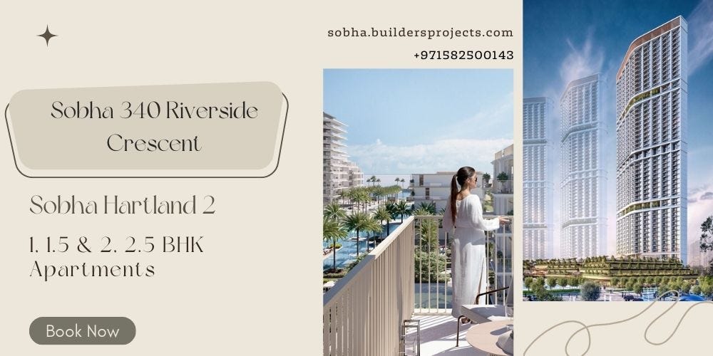 Elevate Your Living Experience With Sobha 340 Riverside Crescent At ...
