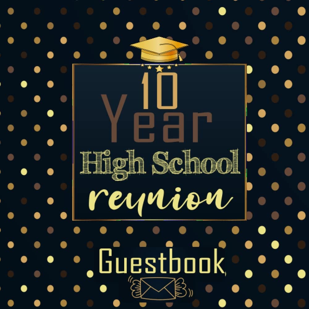 [READ][BEST]} 10 Year High School Reunion Guest Book: Guest Book High ...