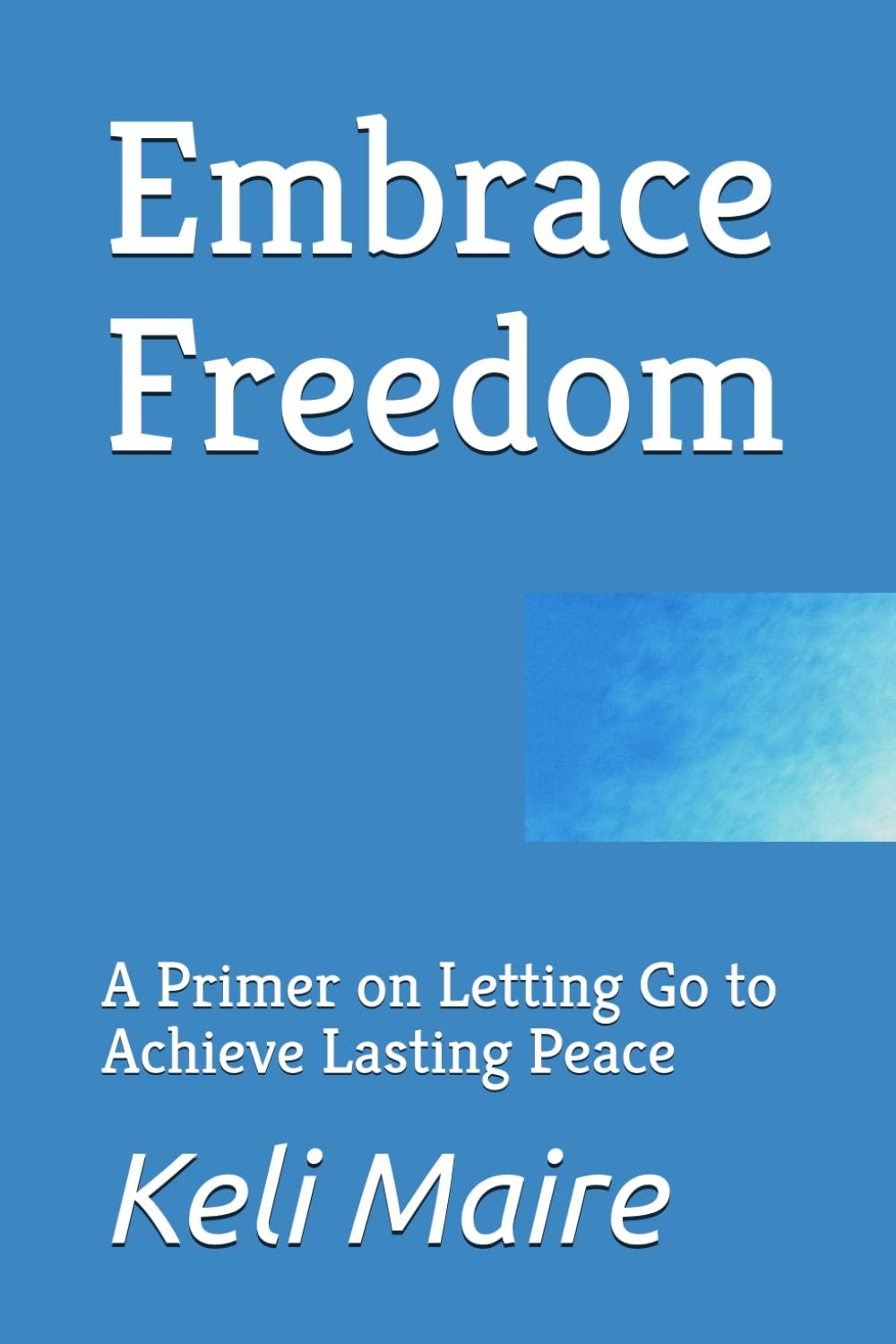 Embrace Freedom: A Primer on Letting Go to Achieve Lasting Peace | by ...