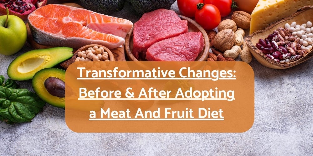 Before & After Adopting a Meat and Fruit Diet | by lifespeed | Aug ...