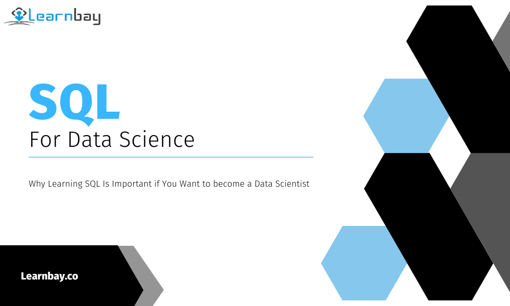 Why Learning SQL Is Important if You Want to become a Data Scientist ...