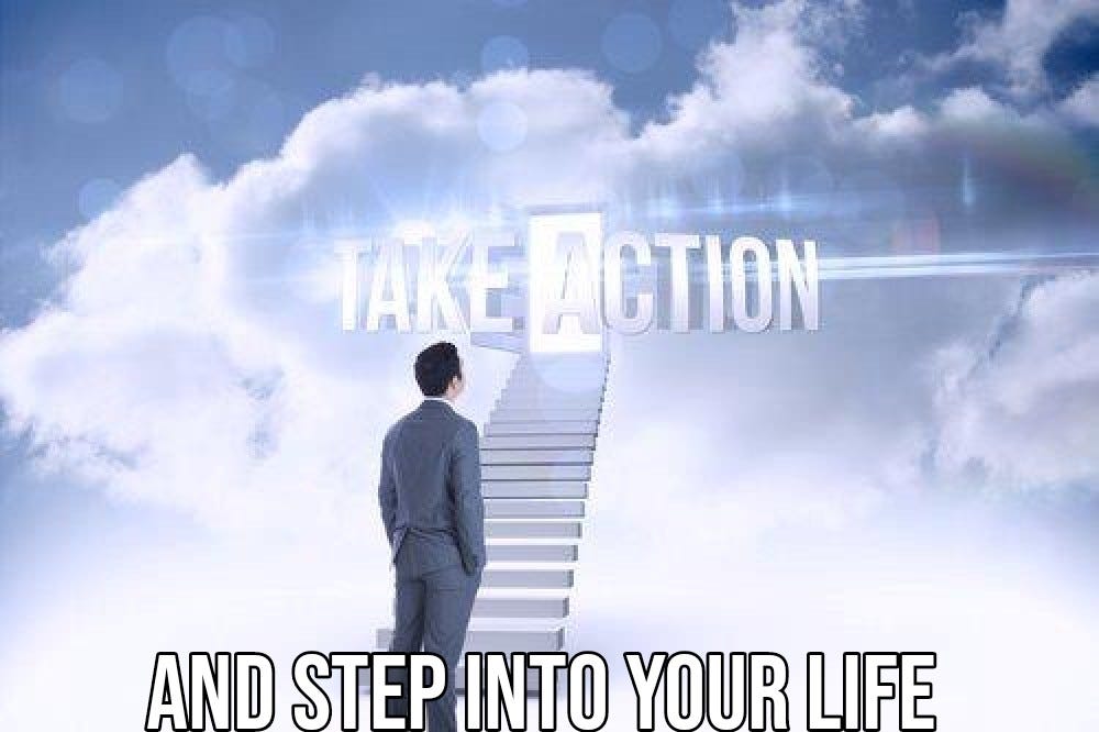 Take action and step into your life | by Treadmill Treats | Medium