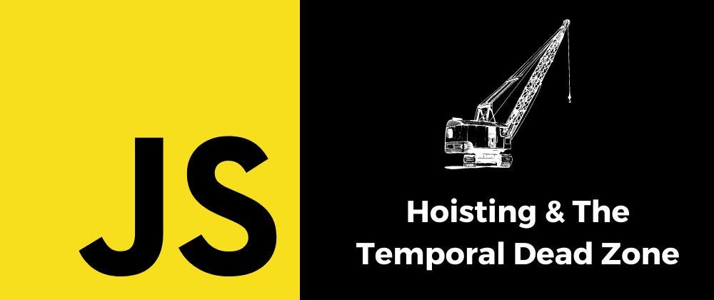 Hoisting and Temporal Dead Zone in JavaScript. | by Shubham | Medium